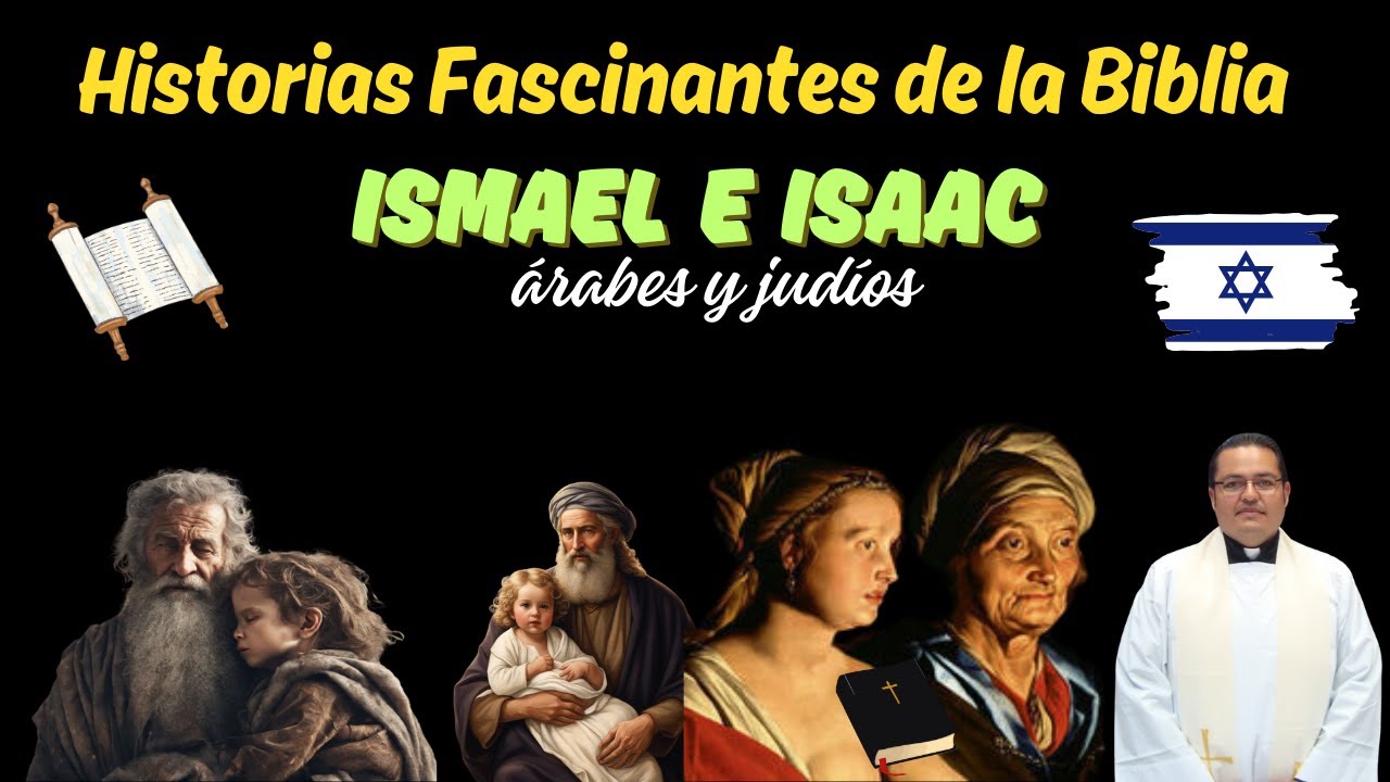 HISTORIAS FASCINANTES DE LA BIBLIA "ISMAEL E ISAAC". - YouTube