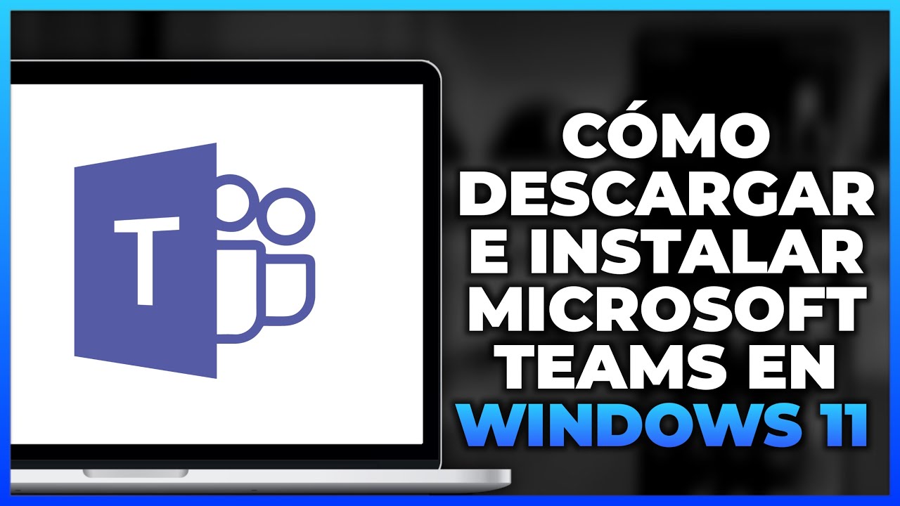 Cómo descargar e instalar Microsoft Teams en Windows 11 (Nuevo) - YouTube