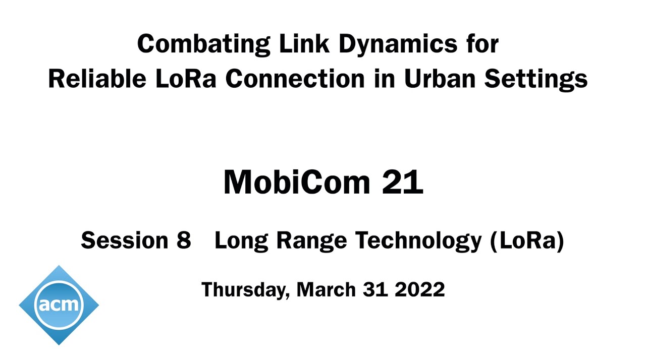MobiCom 21 - Combating Link Dynamics for Reliable LoRa Connection in ...