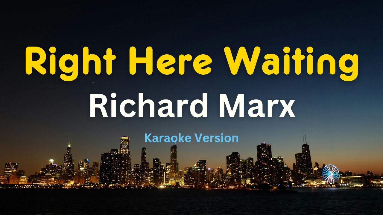 Right Here Waiting - Richard Marx (HQ Karaoke with Lyrics) - YouTube