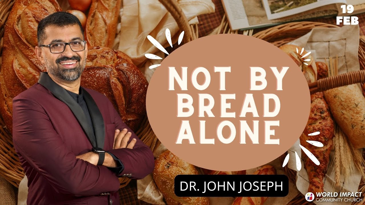 Not By Bread Alone - Dr. John Joseph [ENG] - YouTube