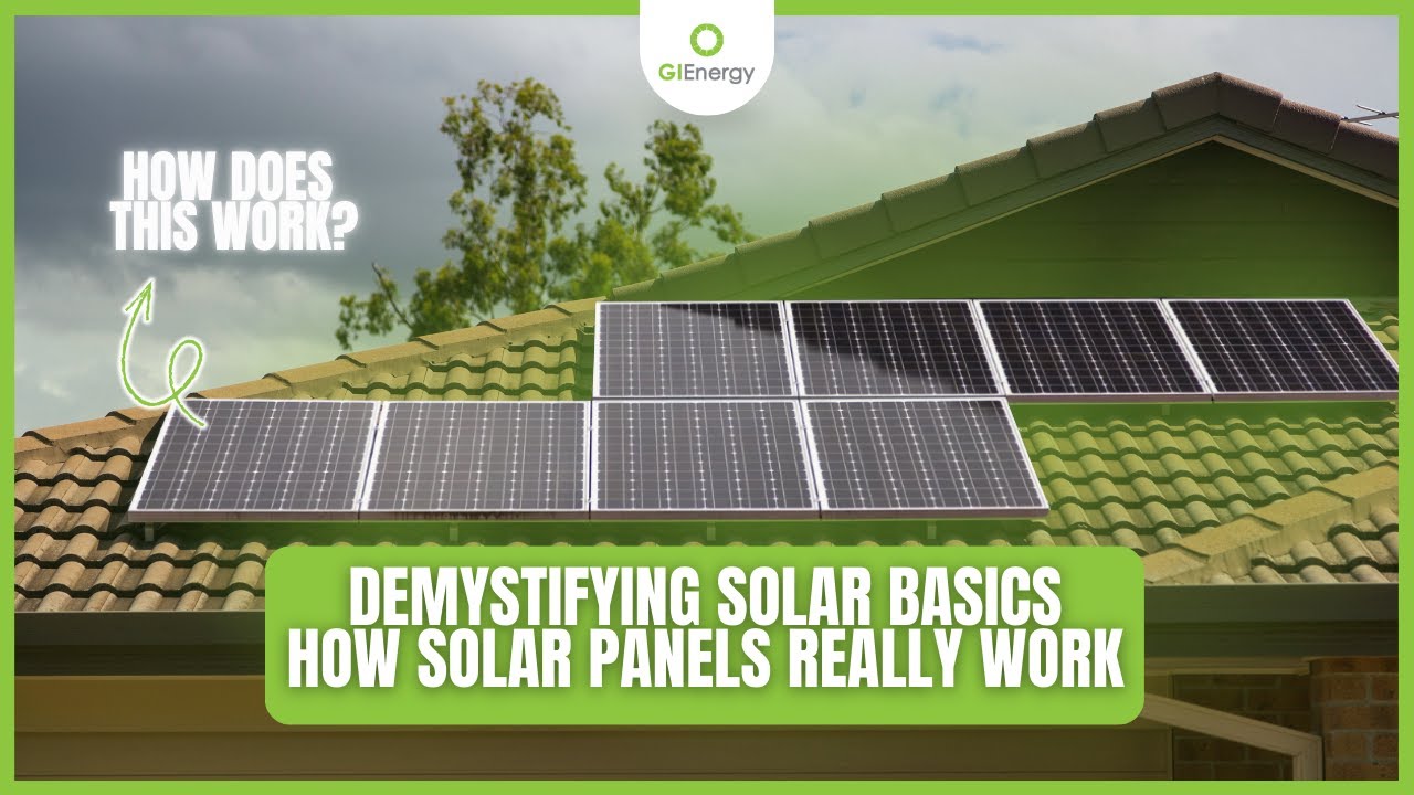 Demystifying Solar Basics How Solar Panels Really Work - YouTube