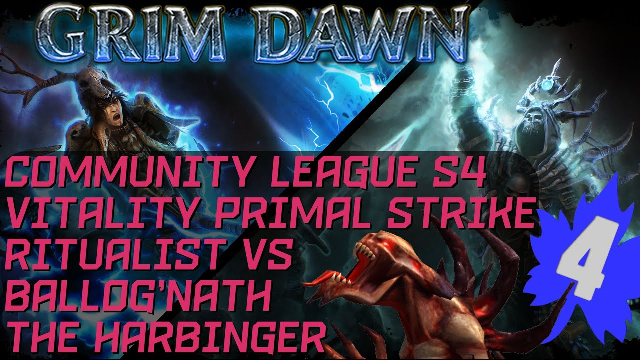 [HC] Grim Dawn Season 4 - Vitality Primal Strike Ritualist vs Ballog ...