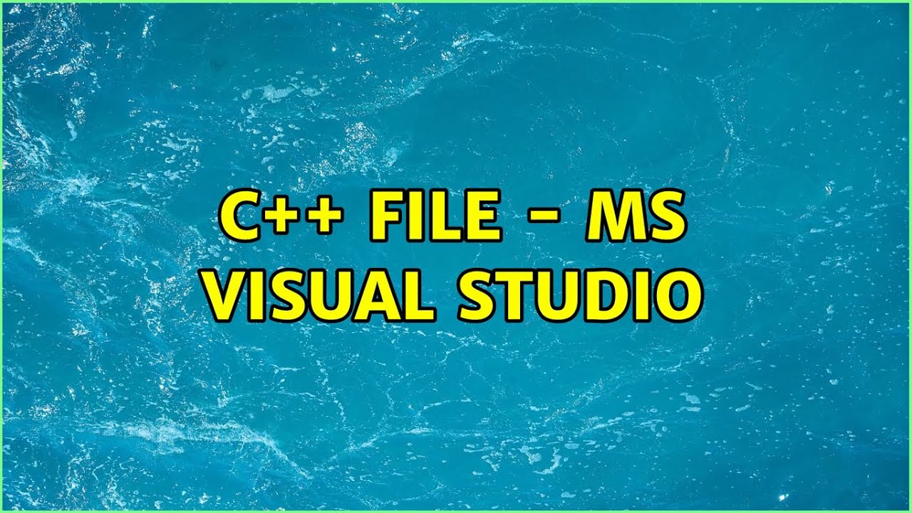 C++ File - MS Visual Studio - YouTube