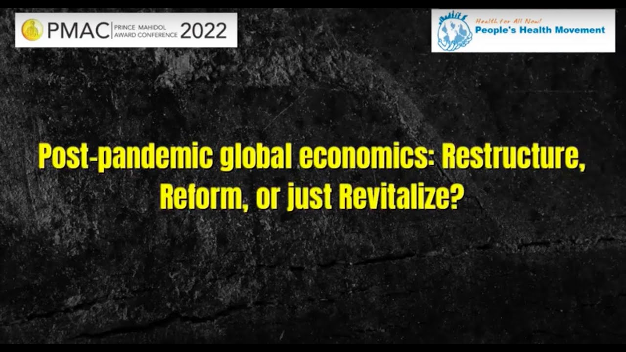 PHM PMAC 2022 - Post-pandemic Global Economics: Restructure, Reform, or ...