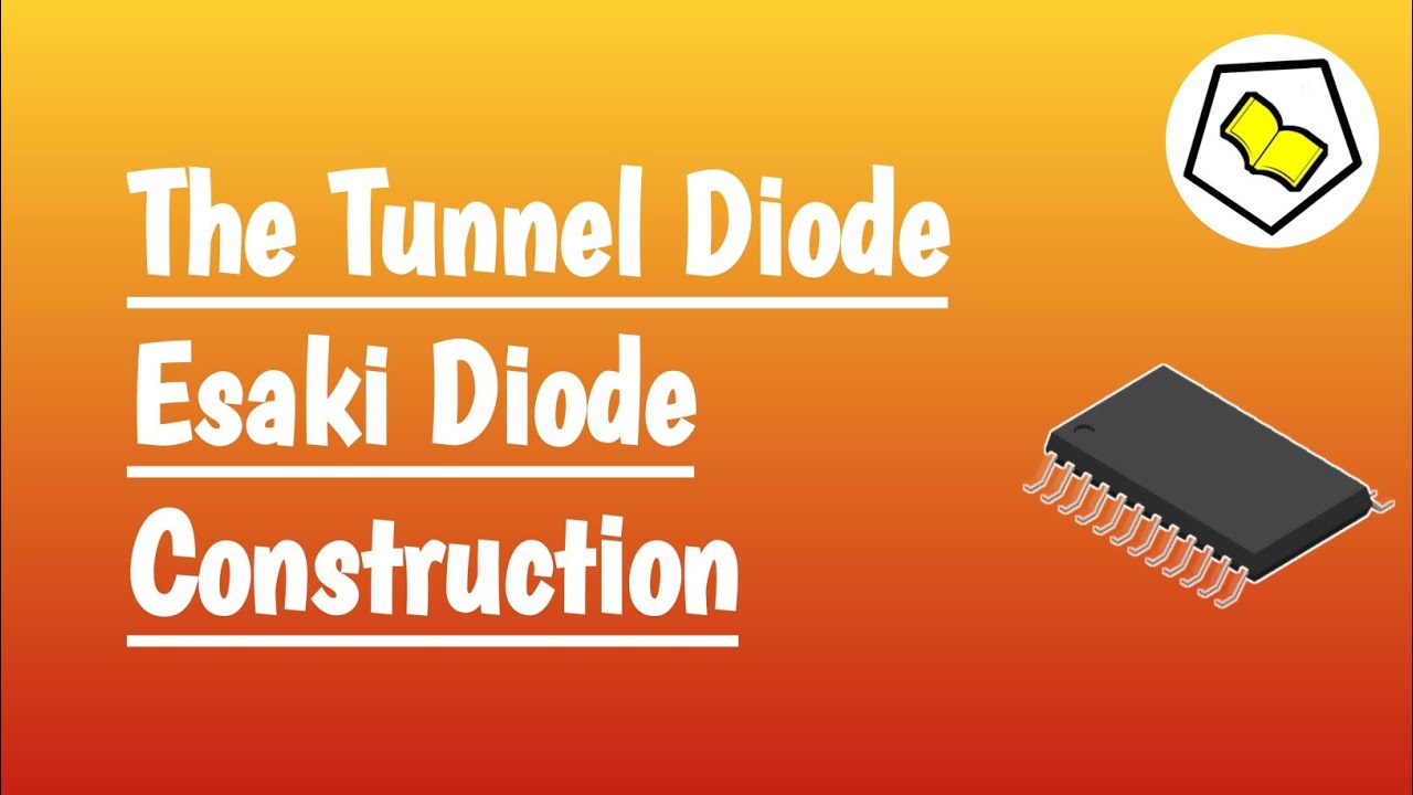The Tunnel Diode | Construction | Esaki diode. - YouTube