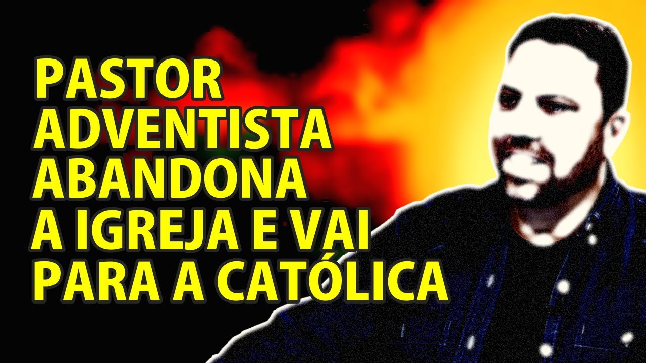 Pastor Adventista Entrega Credencial e Volta para Igreja Católica - VD ...