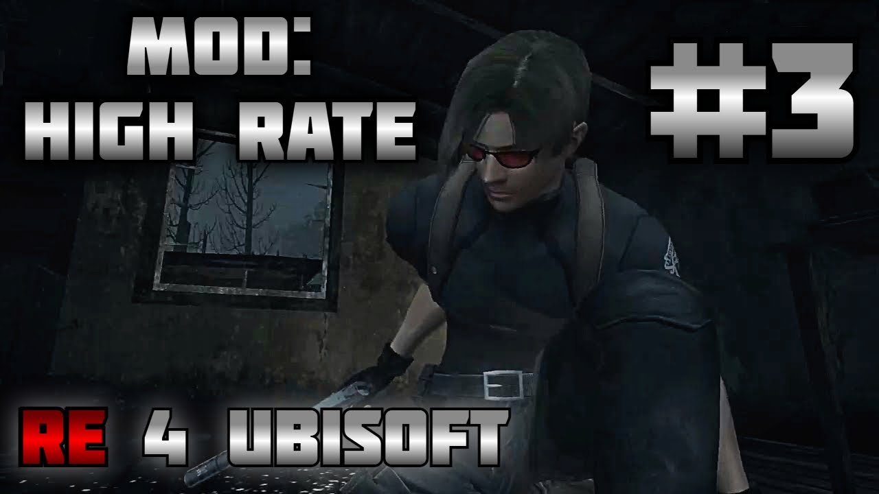 RE4 UBISOFT- HIGH RATE MOD #3 | High riata: Final? - YouTube