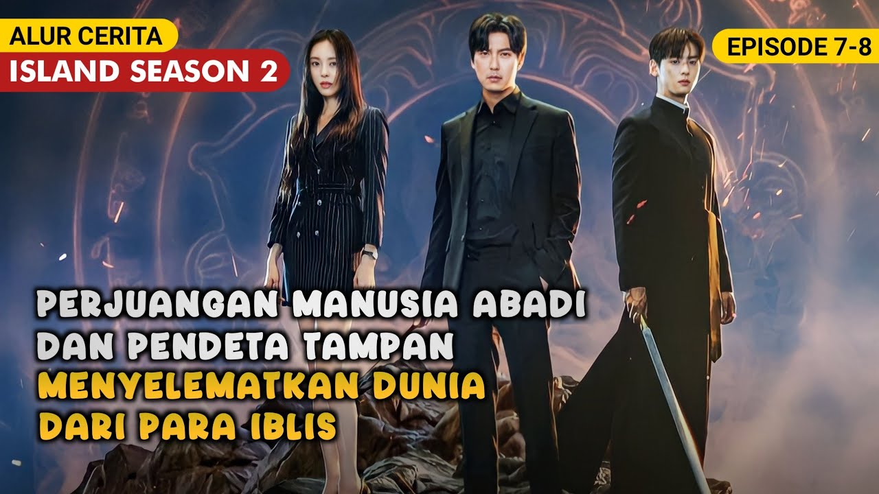 MANUSIA ABADI DAN PENDETA TAMPAN BERSATU MELAWAN IBLIS - Alur Cerita ...