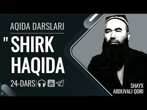 SHIRK HAQIDA | Aqida 24-dars | Shayx Abduvali qori
