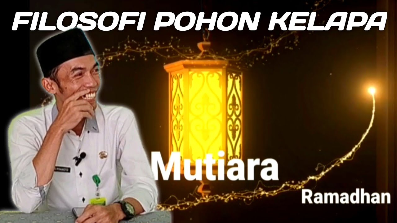 Filosofi pohon kelapa || Mutiara Ramadhan 1445 H - YouTube