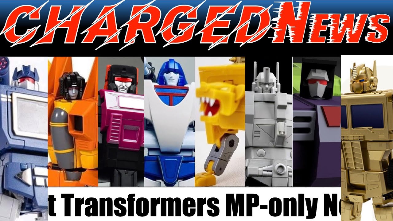 ChargedNews - Episode 80 (Fast Transformers Masterpiece News) - YouTube