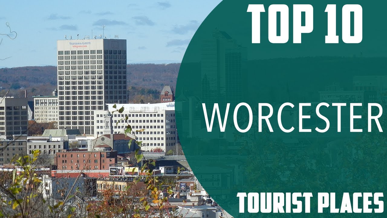 Top 10 Best Tourist Places to Visit in Worcester, Massachusetts | USA ...