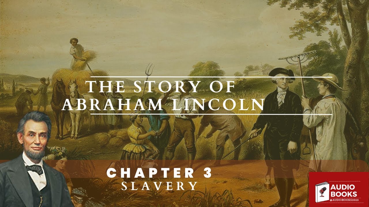 Story of Abraham Lincoln | Slavery| Ch 3 - YouTube