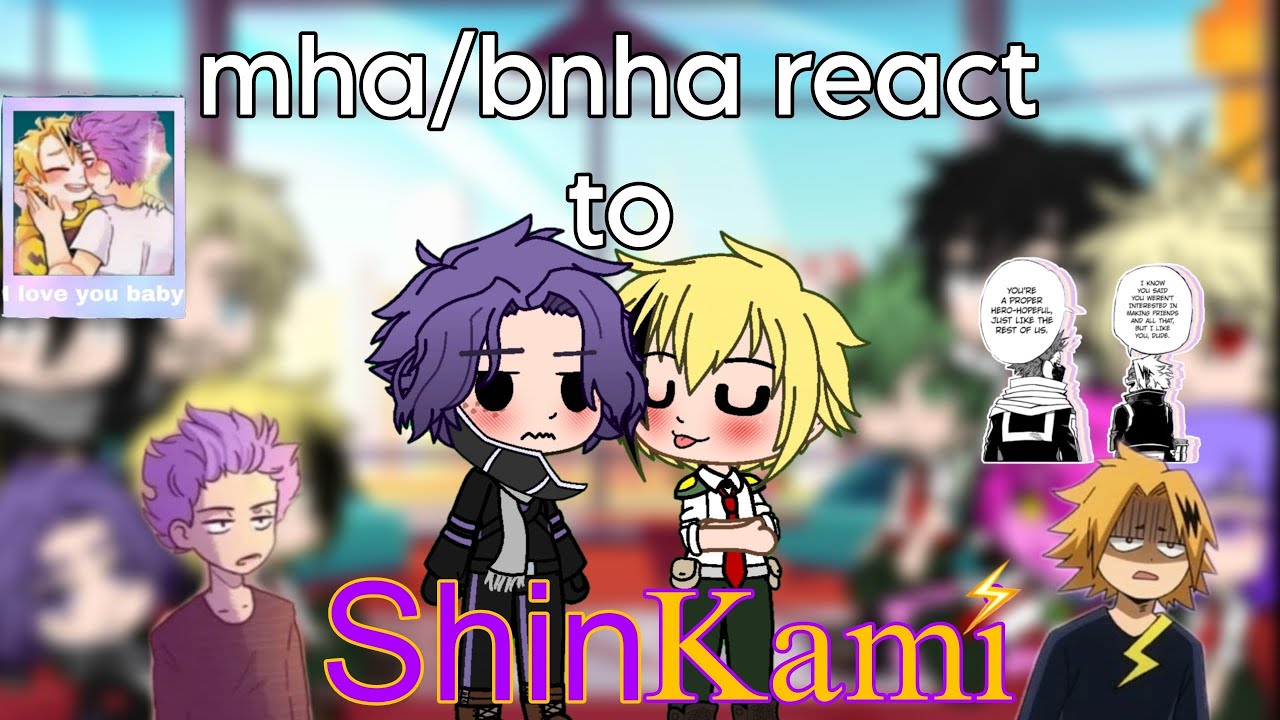 Bnha/mha react to: shinkami || fluff/angst || short || pls read desc ...