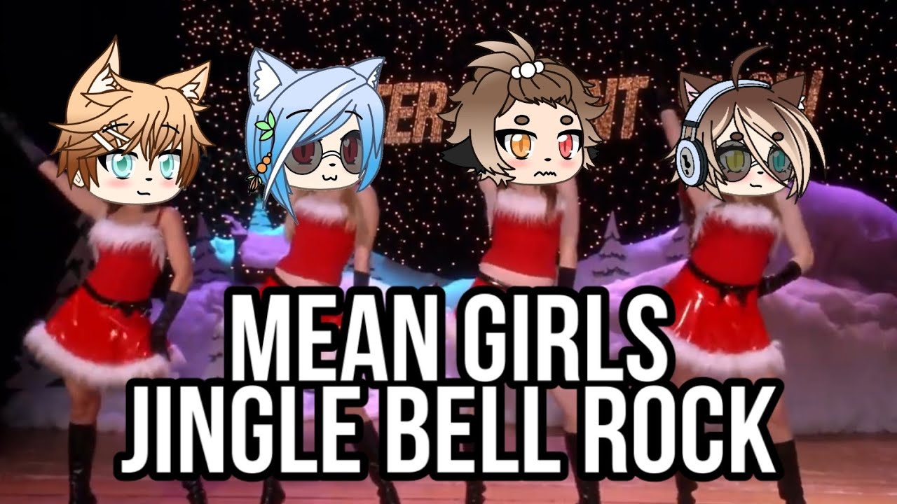 ~mean girls~ •Jingle bell rock• //Gacha Life// - YouTube