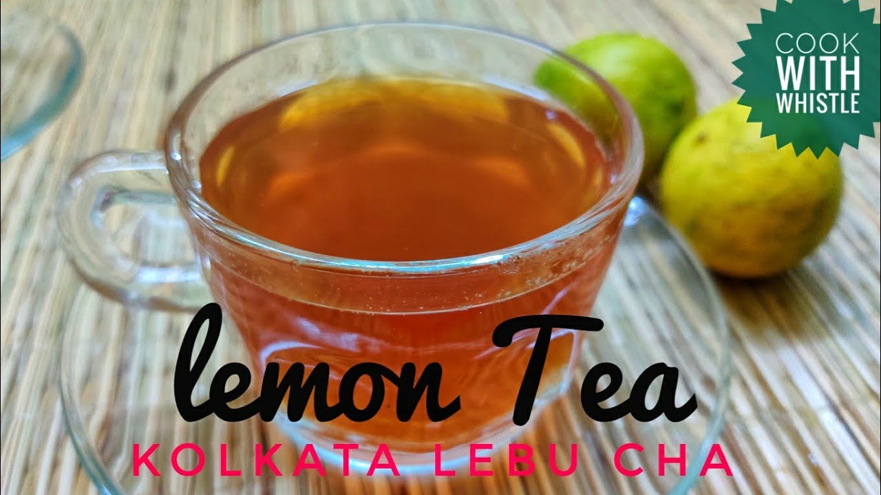 Lebu Cha-Lemon tea | Kolkata-street style Lebu Cha | lemon Tea Recipe ...