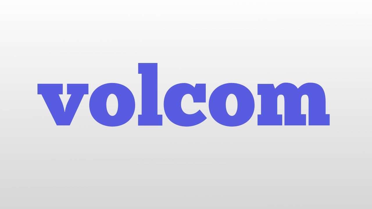 volcom meaning and pronunciation - YouTube