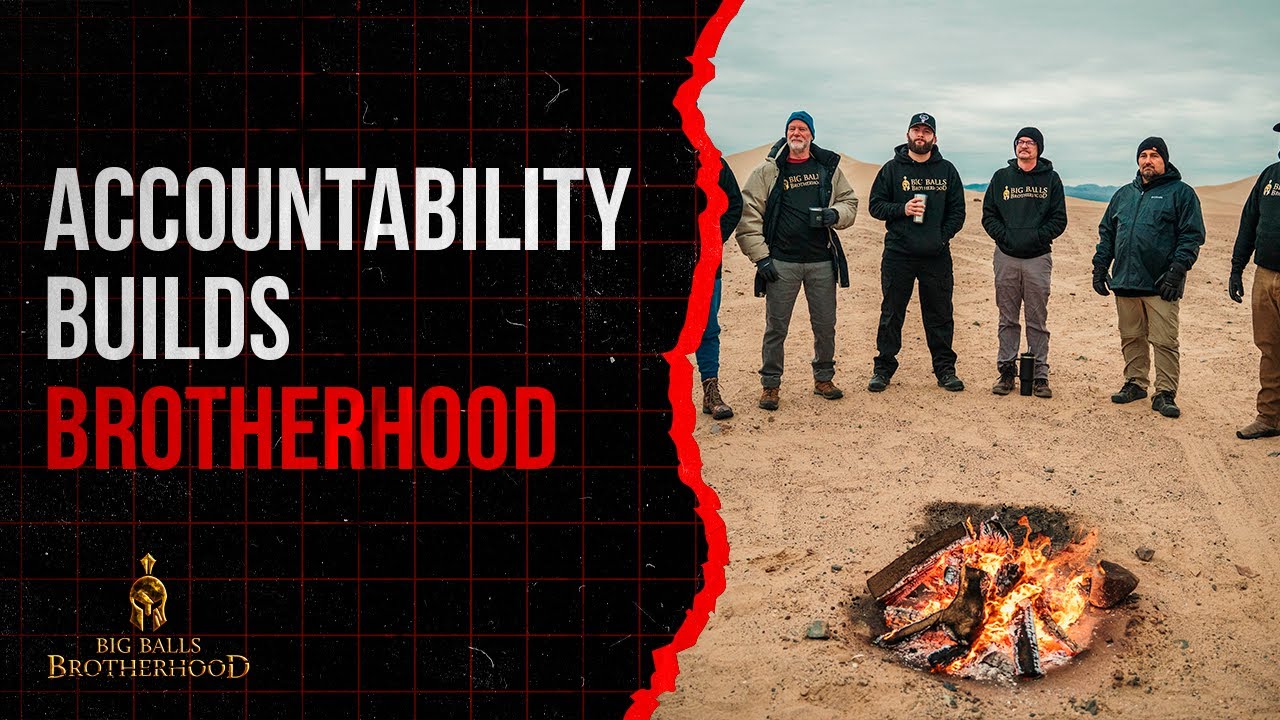 Accountability Builds Brotherhood - Big Balls Brotherhood - YouTube