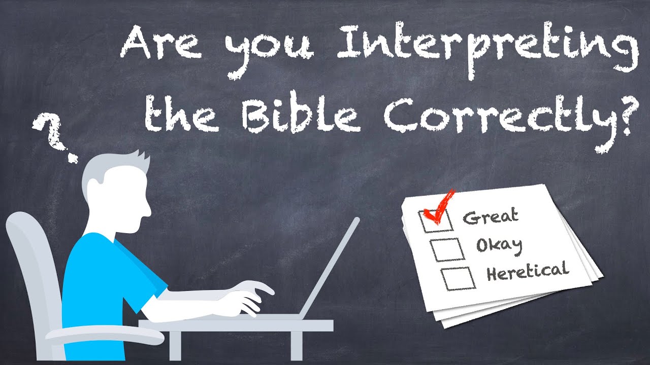 Are You Interpreting The Bible Correctly Youtube