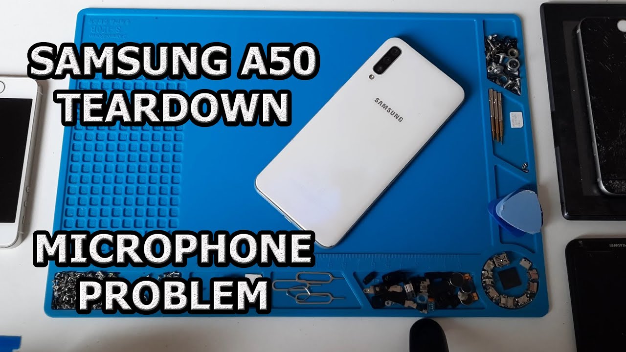 SAMSUNG A50 - TEARDOWN - MICROPHONE PROBLEM - YouTube