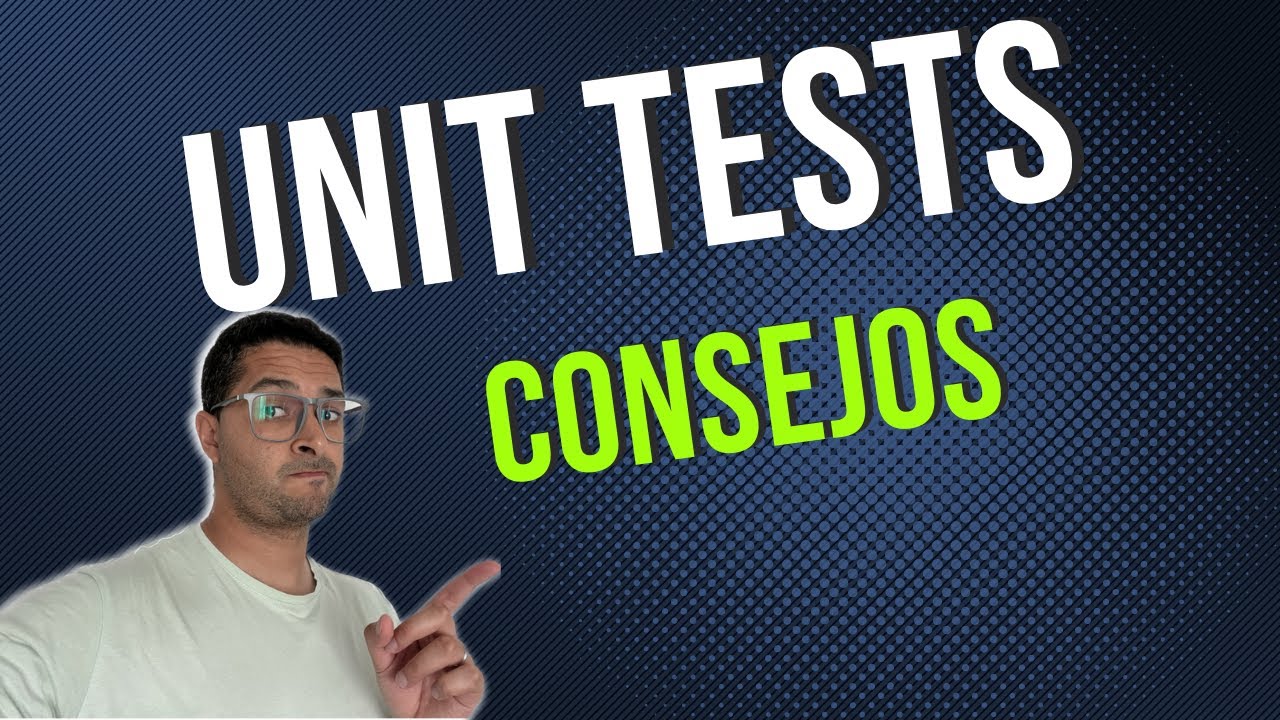 5 CONSEJOS Para MEJORAR tus UNIT TESTS (Test unitarios) - YouTube