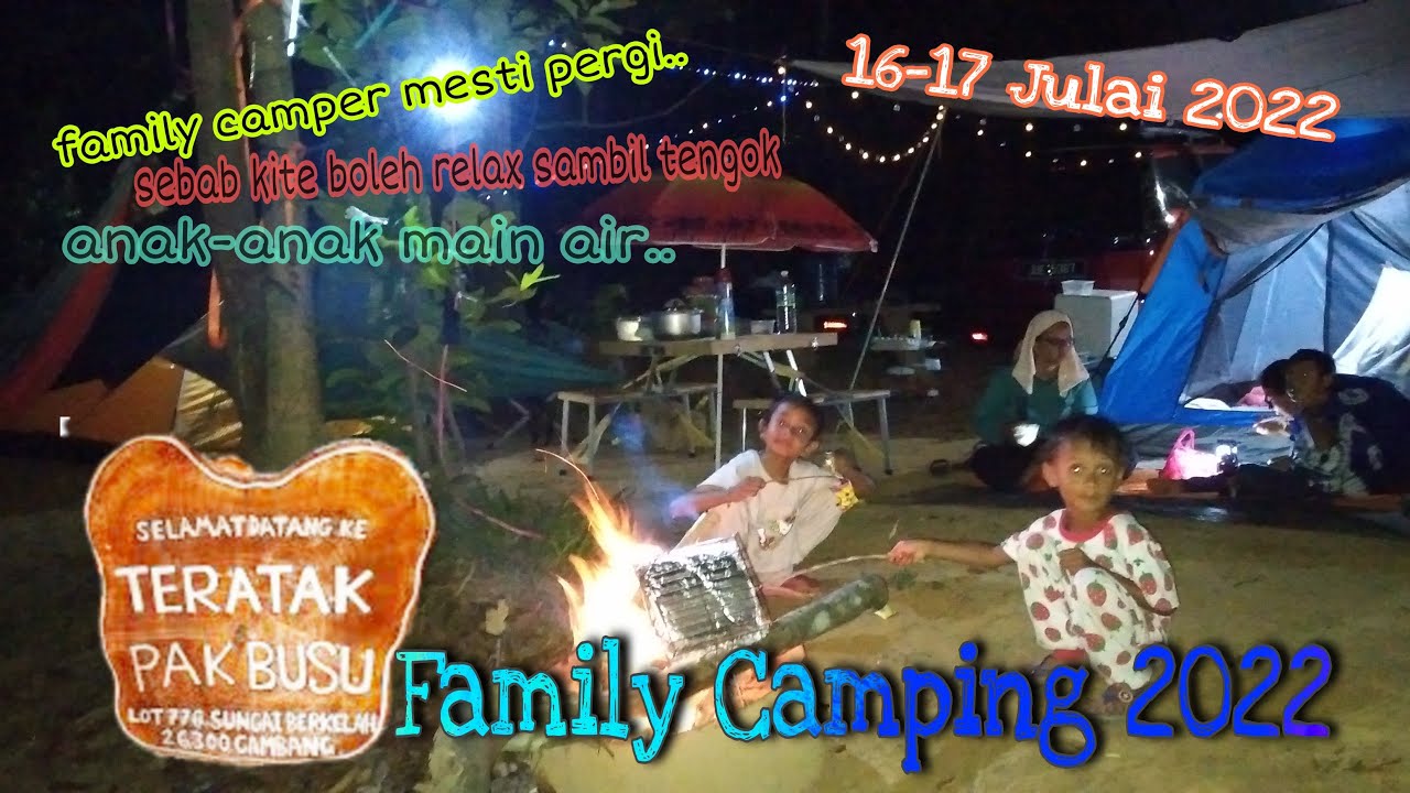 Camping Di TERATAK PAK BUSU PAHANG - YouTube