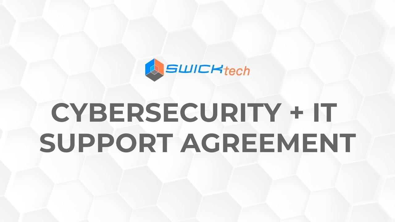 SWICKtech's New Cybersecurity + IT Support Agreement For Your Business ...