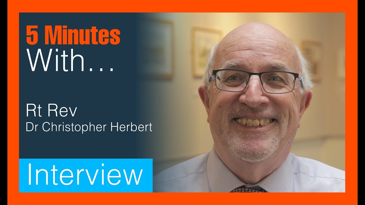 Five Minutes with Rt Rev Dr Christopher Herbert - YouTube