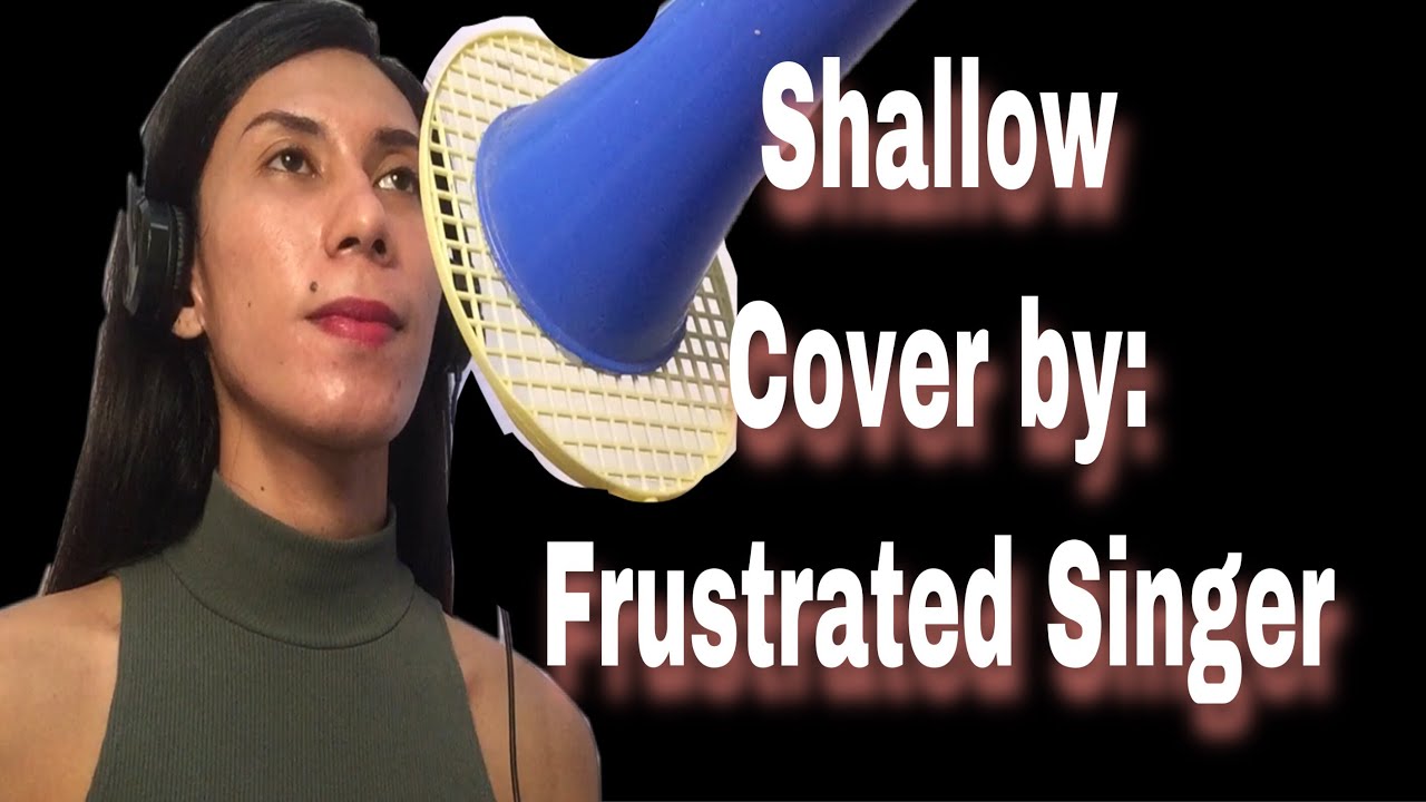 Shallow (lady gaga ) cover by: Frustrated Singer - YouTube