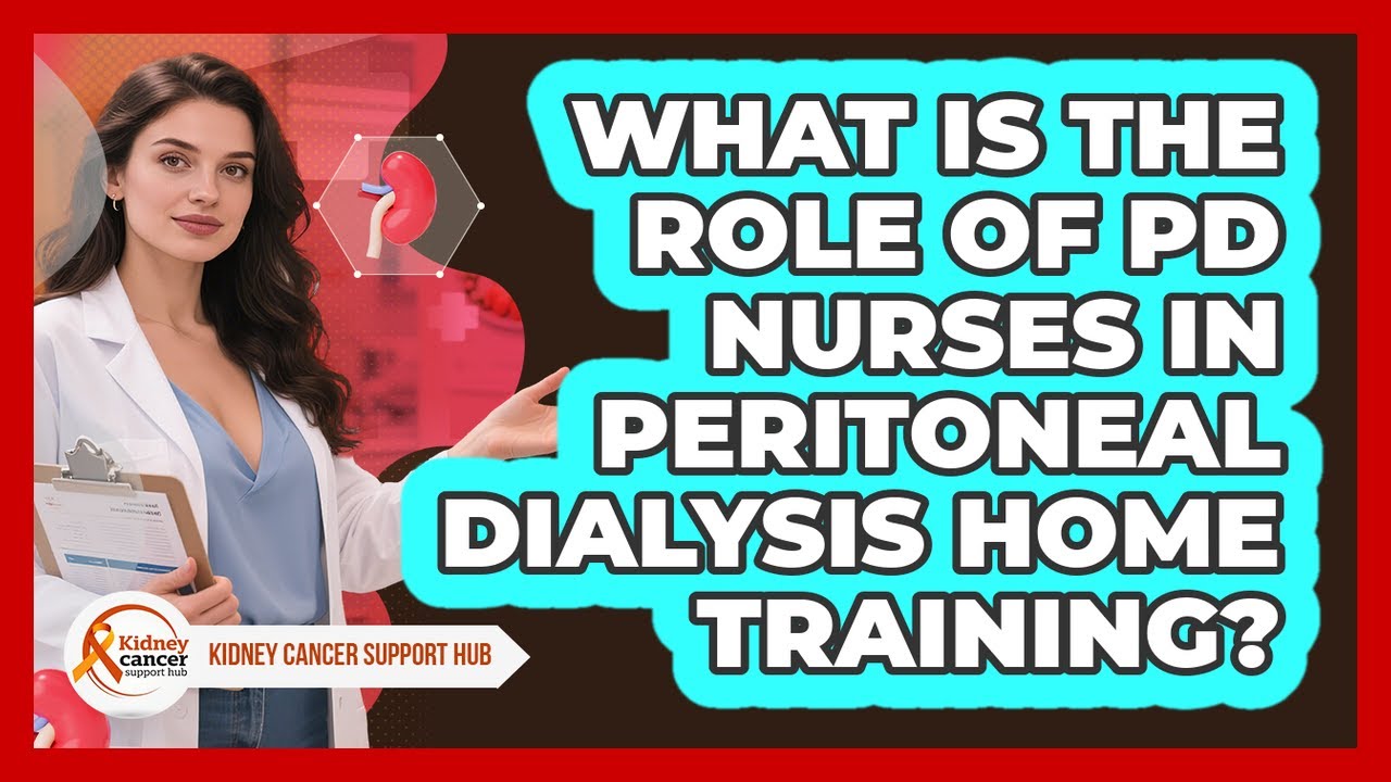 What Is The Role Of PD Nurses In Peritoneal Dialysis Home Training ...