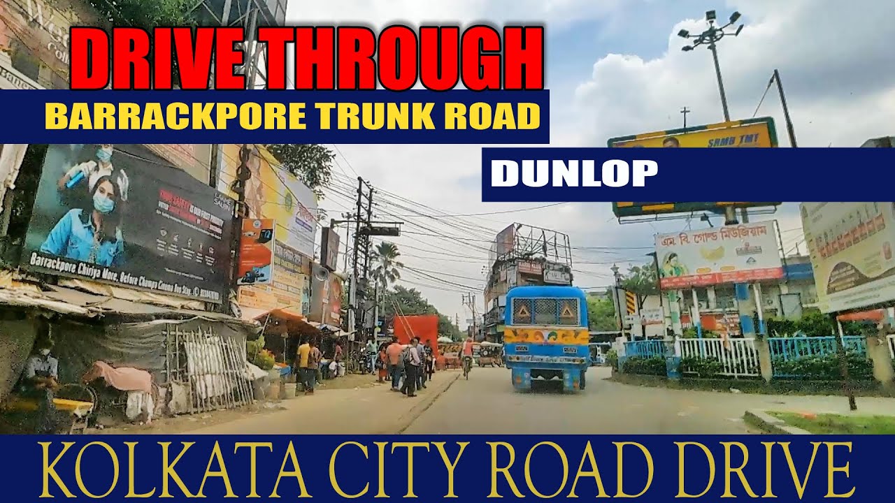 Drive in BT Road | Barrackpore | Dunlop | Kolkata City Road Guide ...