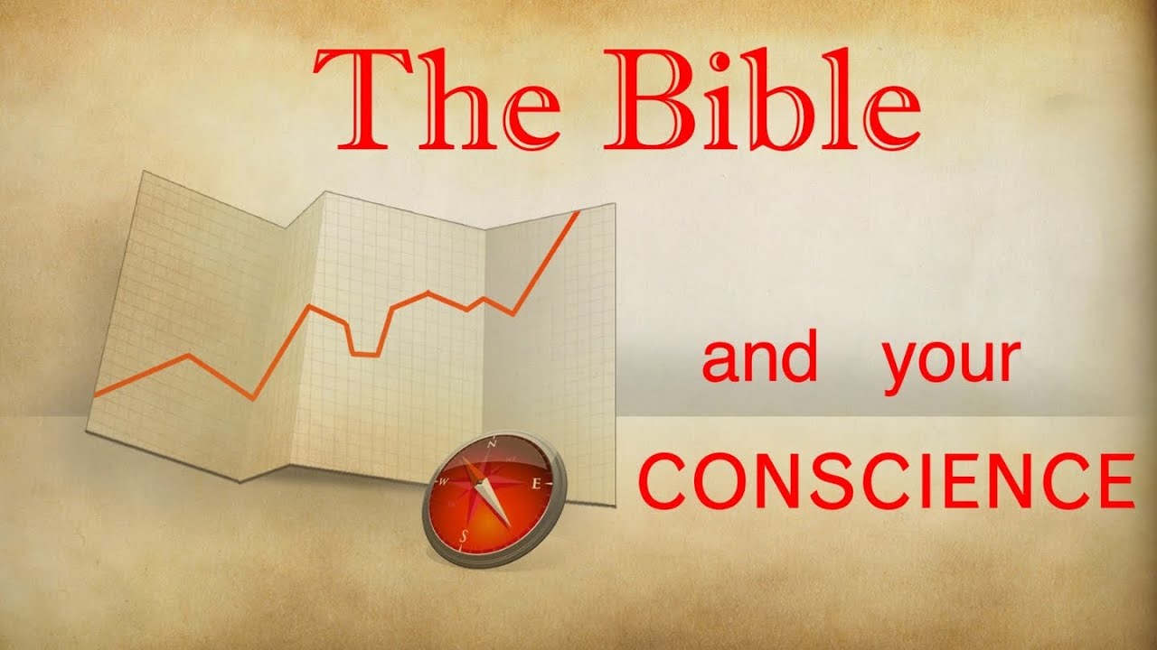 The Bible and Your Conscience - Part 2 - YouTube