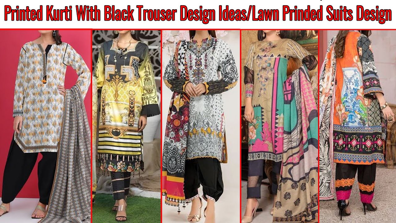 Printed Kurti With Black Trouser Design Ideas /Lawn Suit Designing ...