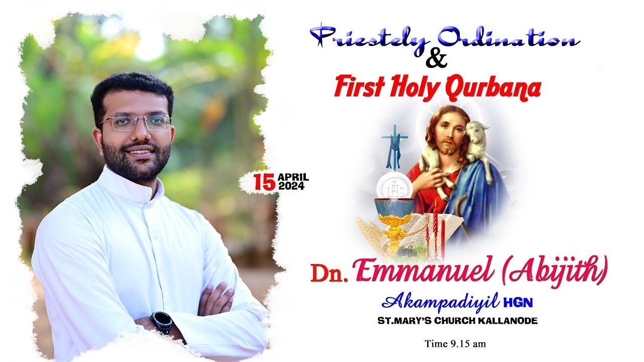 PRIESTLY ORDINATION & FIRST HOLY QURBANA Dn. EMMANUAL (ABIJITH ...