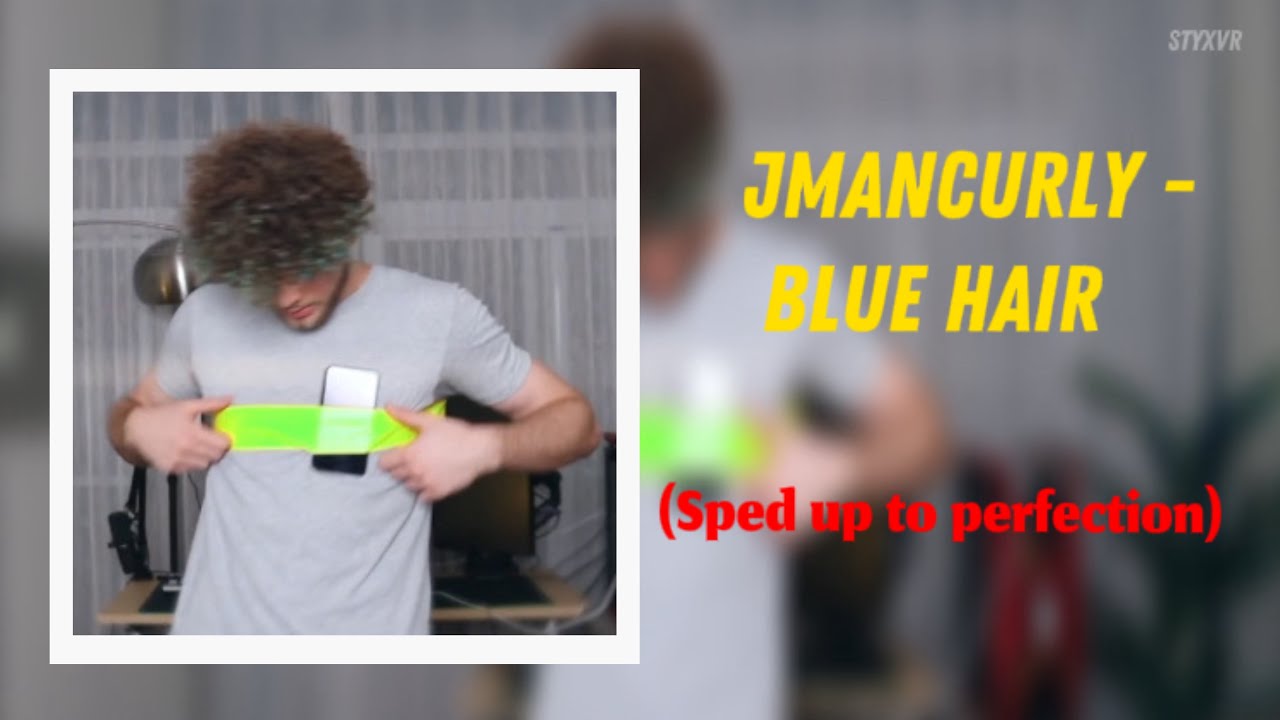 Jmancurly - Blue Hair (Sped up to perfection) - YouTube