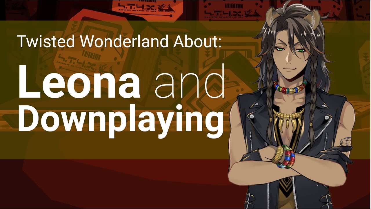 Leona and Downplaying (About Twisted Wonderland) - YouTube