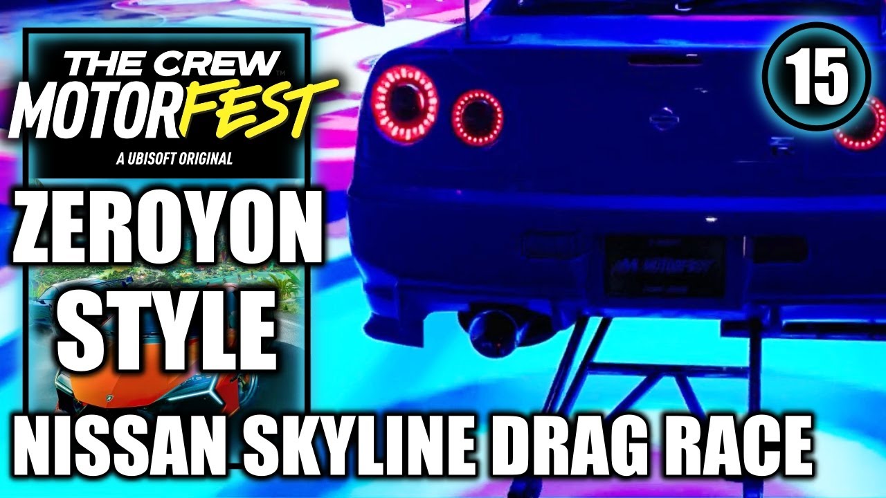 The Crew Motorfest - Zeroyon Style, Nissan Skyline GT-R (R34) - Made in Japan Drag Race - Part ...