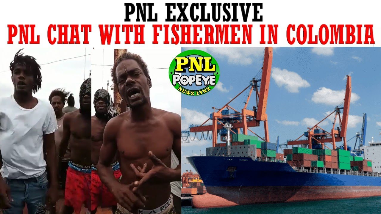 PNL EXCLUSIVE; Popeye chat with Fishermen being held in Colombia - YouTube