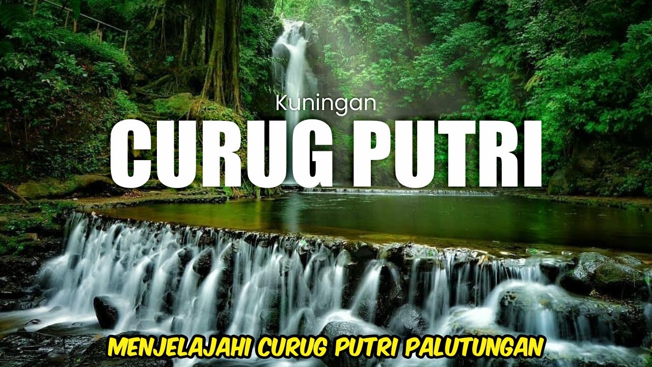 Curug Putri Buper Palutungan Kuningan Cirebon Jawa Barat Terbaru 2024 ...