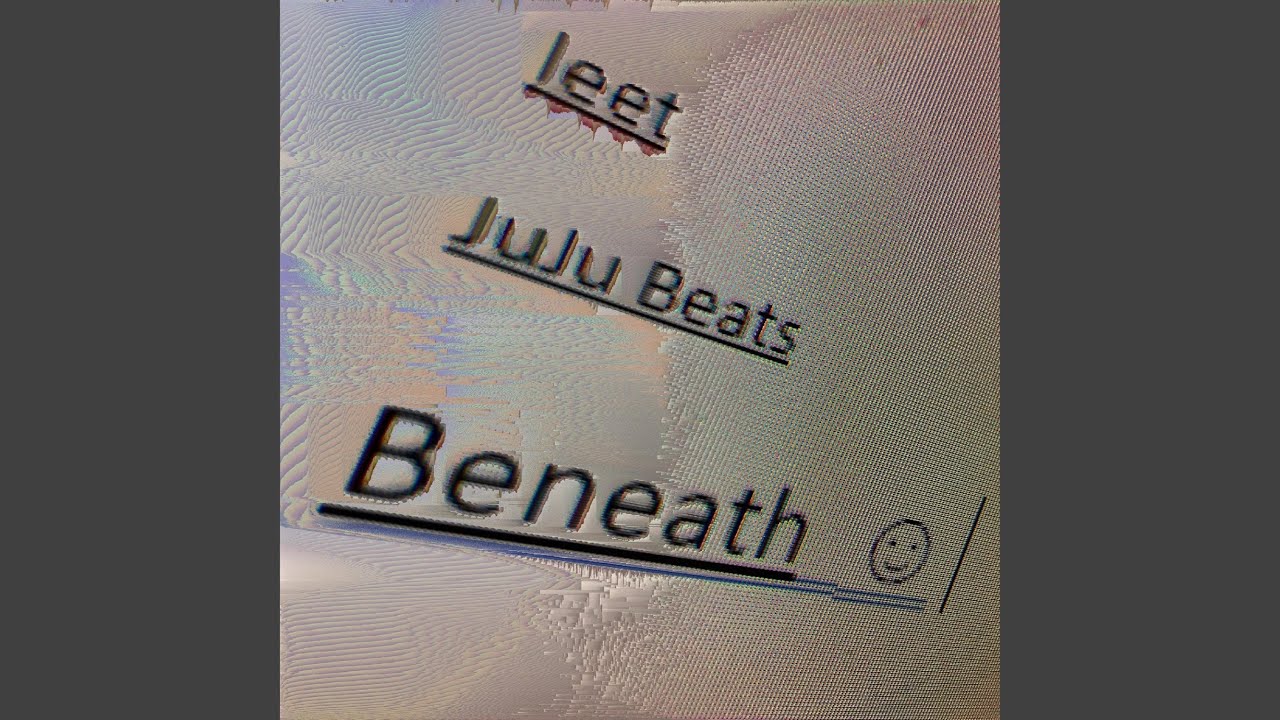Beneath (feat. JuJu Beats) - YouTube Music
