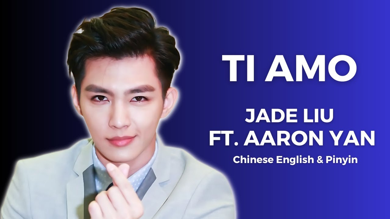Ti Amo Jade Liu ft. Aaron Yan Official MV 劉力揚 炎亞綸› | Chinese English ...