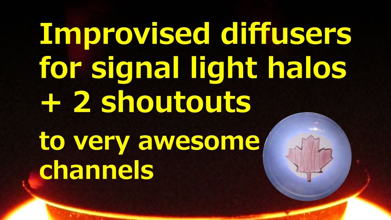 Improvised diffusers for signal light halos+ 2 shoutouts. - YouTube