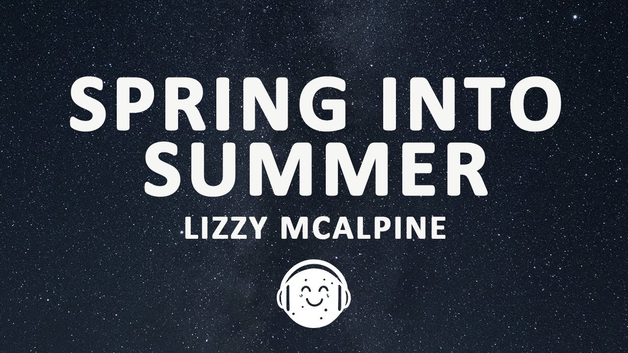 Lizzy McAlpine - Spring Into Summer (Lyrics) Runnin' back to you - YouTube