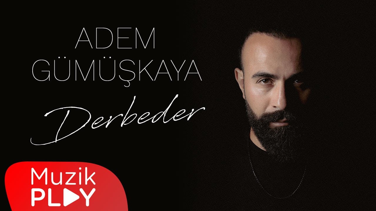 Adem Gümüşkaya - Derbeder (Official Lyric Video) - YouTube Music