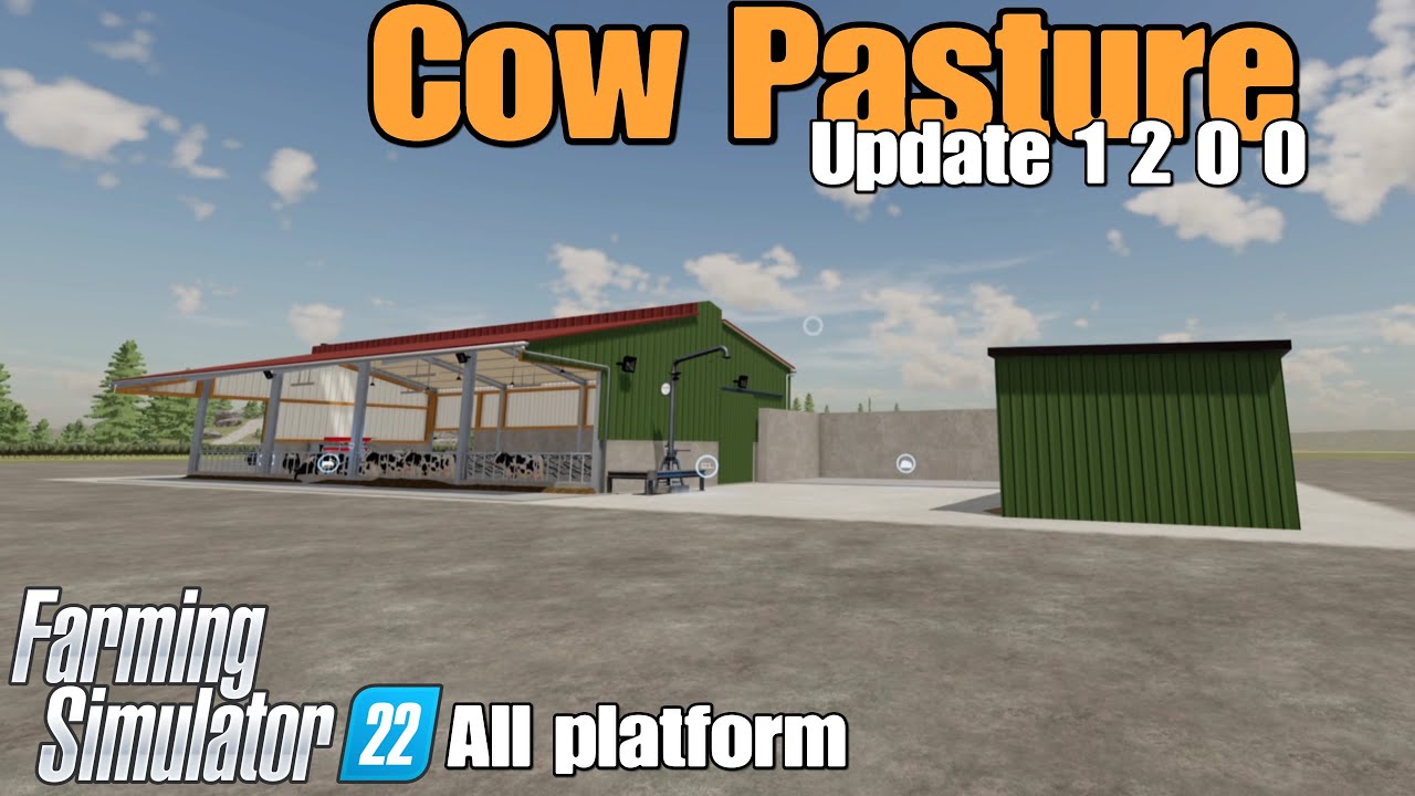 Cow Pasture / FS22 UPDATE July 25/24 - YouTube