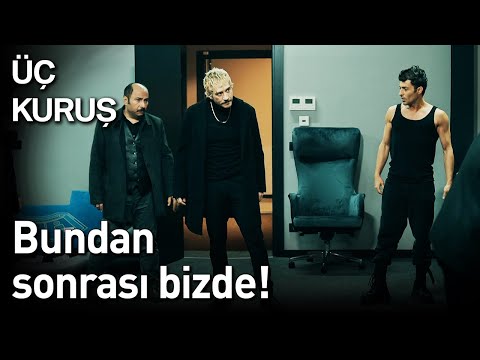 Üç Kuruş 6. Bölüm - Bundan Sonrası Bizde!