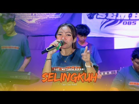 SELINGKUH | VOC. MUTIARA KIRANI | SEMBRANI MUSIC | KHAKHA PRODUCTION | KUSUMA PRODUCTION