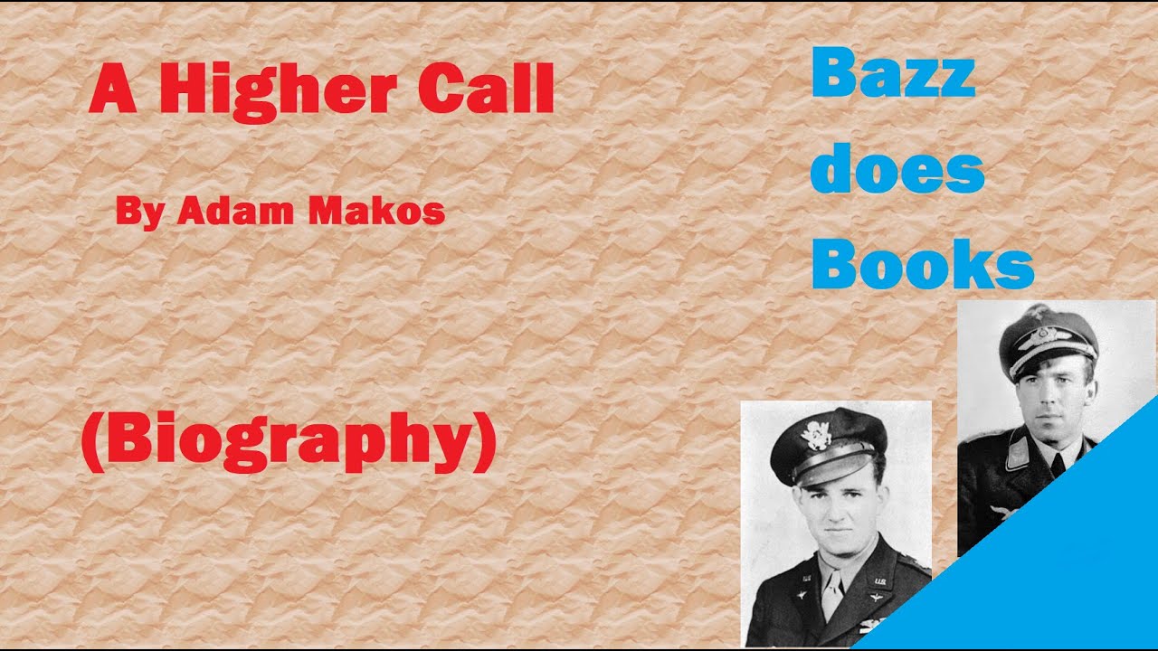 A Higher Call - Wartime Biography - Book Review - YouTube