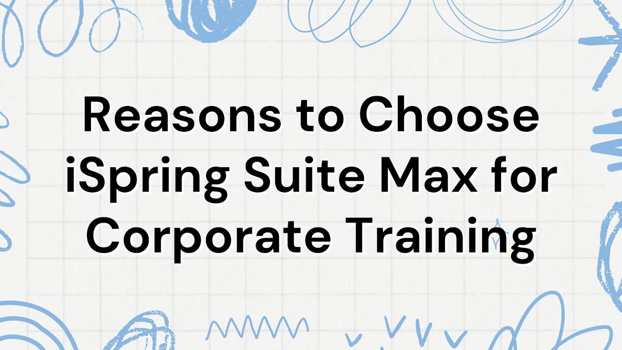 Reasons to Choose iSpring Suite Max for Corporate Training - YouTube